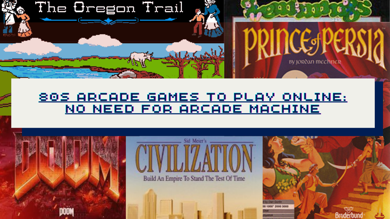 80s Arcade Games to Play Online: No Need for Arcade Machine | ClassicReload.com